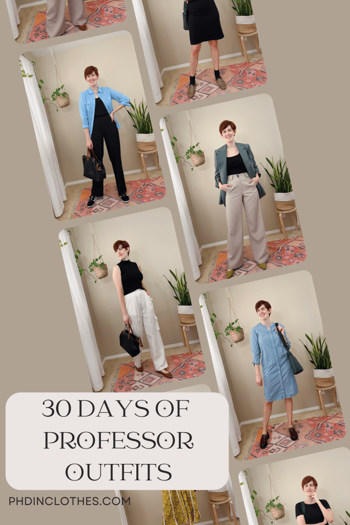 A month of reasonable professor work outfits: Week 4 - PhD in Clothes